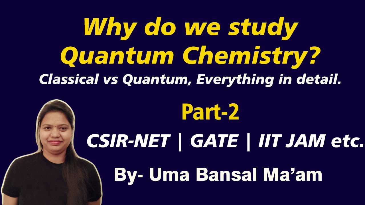 Why do we study Quantum Mechanics? 🤔 Quantum Chemistry Part-2 ...
