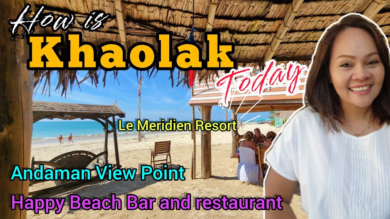 How is Khao Lak today? Happy Beach and restaurant | Andaman View Point Khao Lak Thailand - YouTube