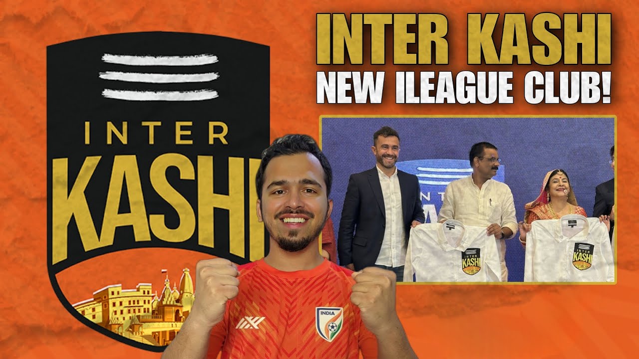 indian football news : Inter Kashi launched! - YouTube