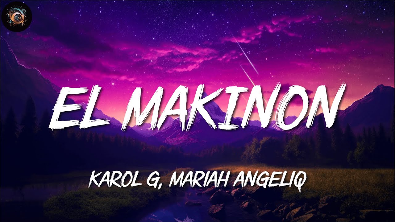 KAROL G, Mariah Angeliq ╸EL MAKINON | Letra/Lyrics - YouTube