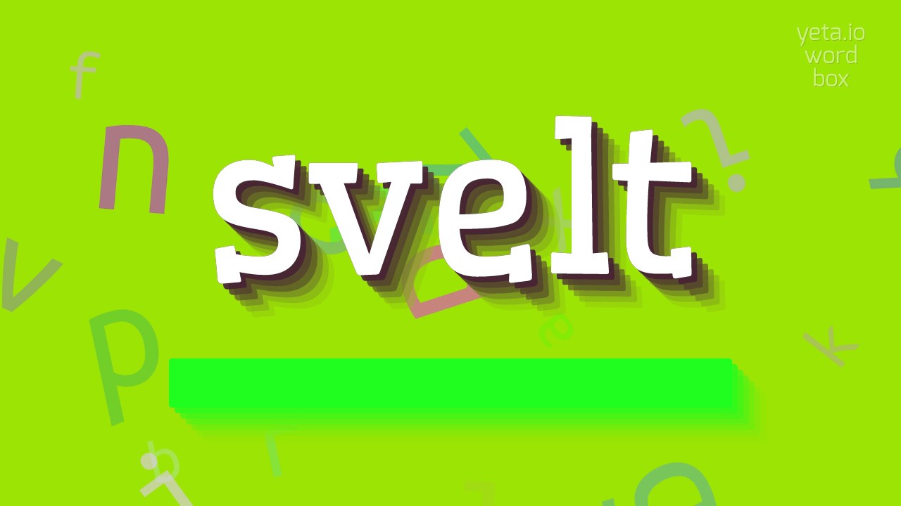 How to say "svelt"! (High Quality Voices) - YouTube