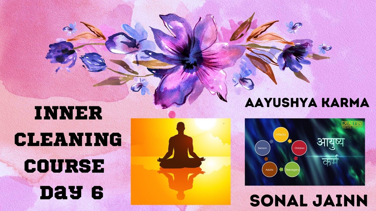 Inner cleaning course Day 6 by sonal jainn aayushya karma - YouTube