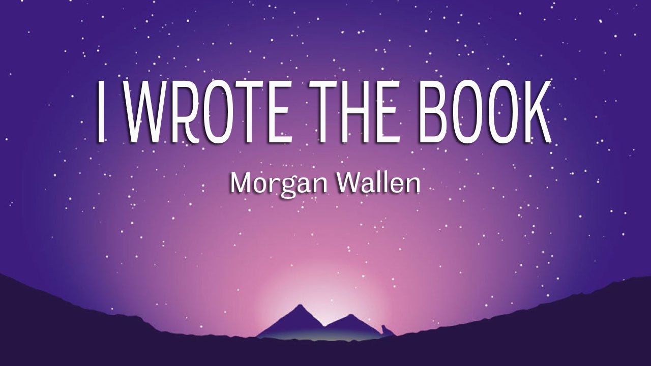 Morgan Wallen - I Wrote The Book (Lyrics) - YouTube