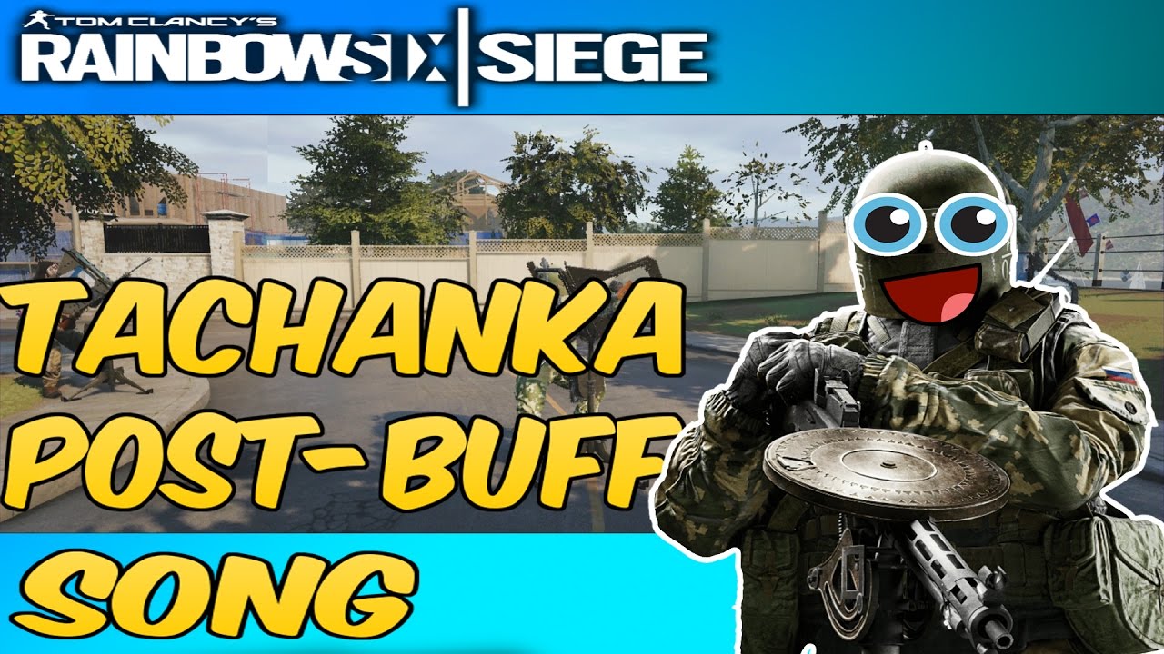 Tachanka Post Buff Song | HOW DO YOU BUFF A GOD? | 10K Special (Tom ...