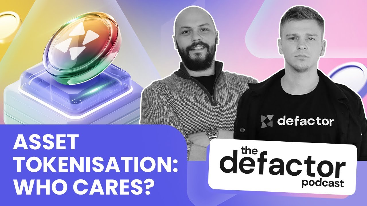 Defactor Podcast - #9 Asset Tokenisation: Who cares? - YouTube