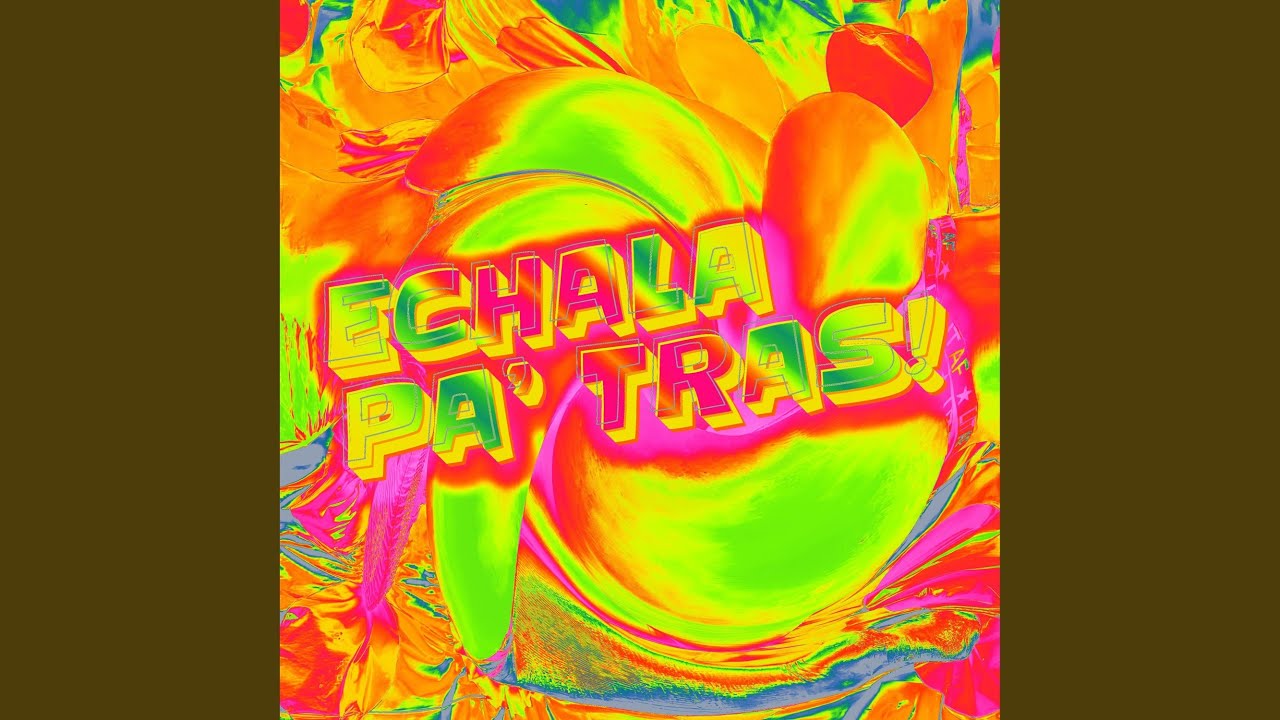 Échala Pa' Trás - YouTube