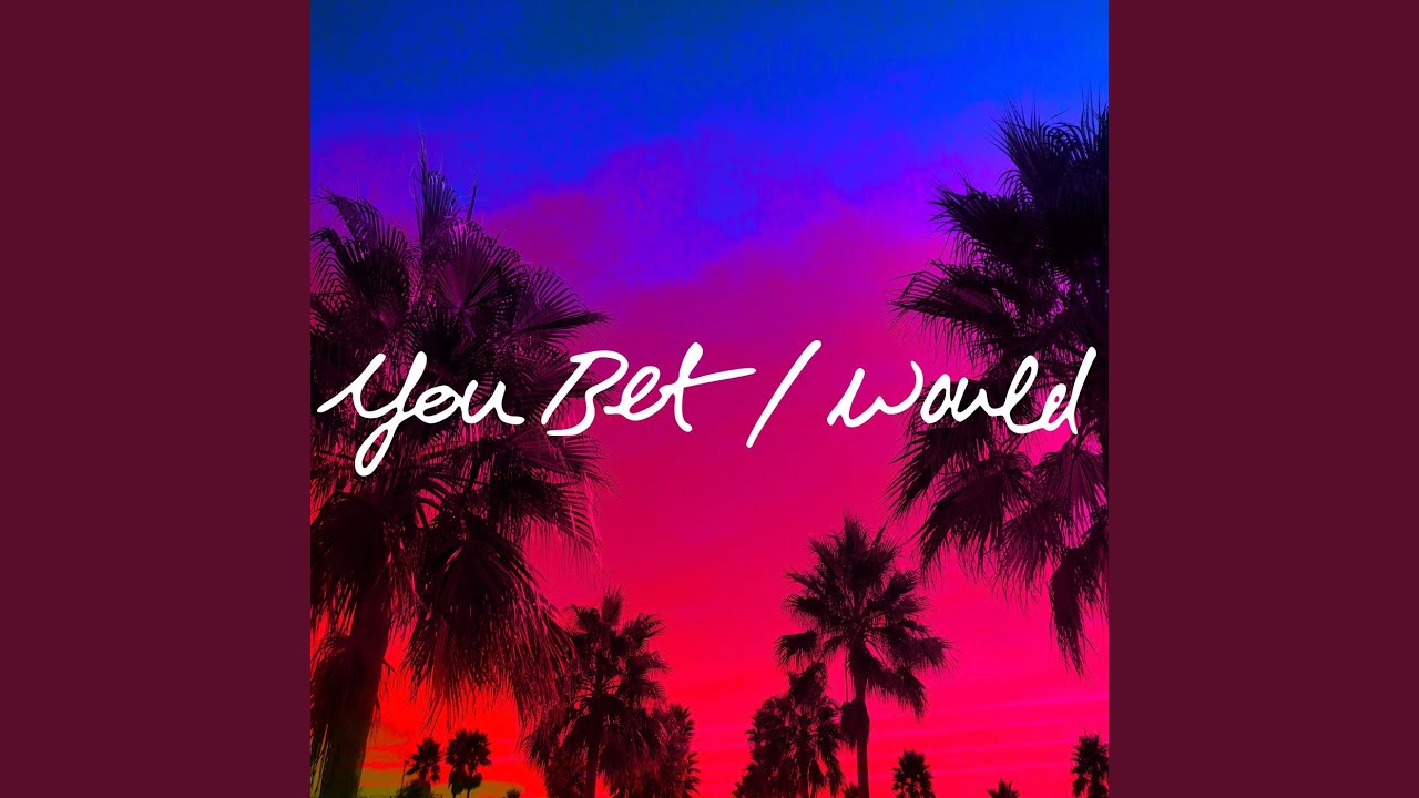 You Bet I Would - YouTube