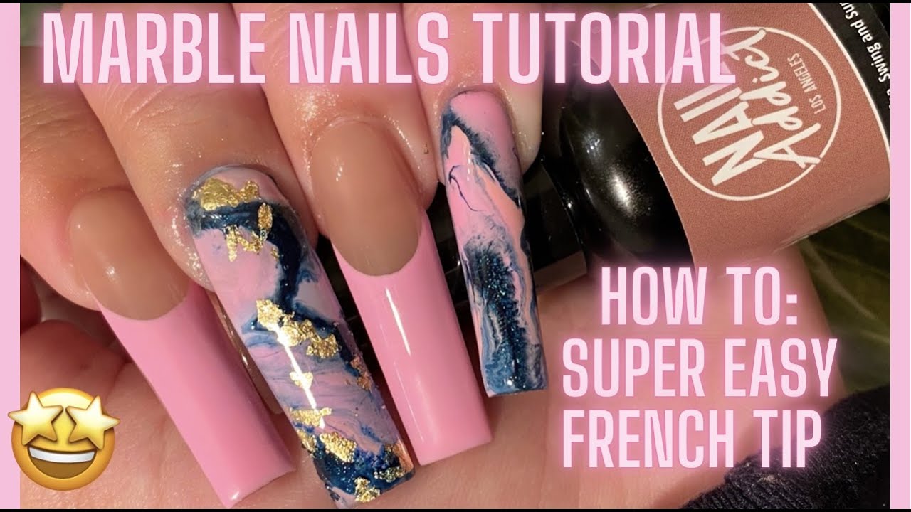 EASY FRENCH TIP NAILS TUTORIAL | MARBLE NAILS TUTORIAL | NAIL ADDICT LA ...