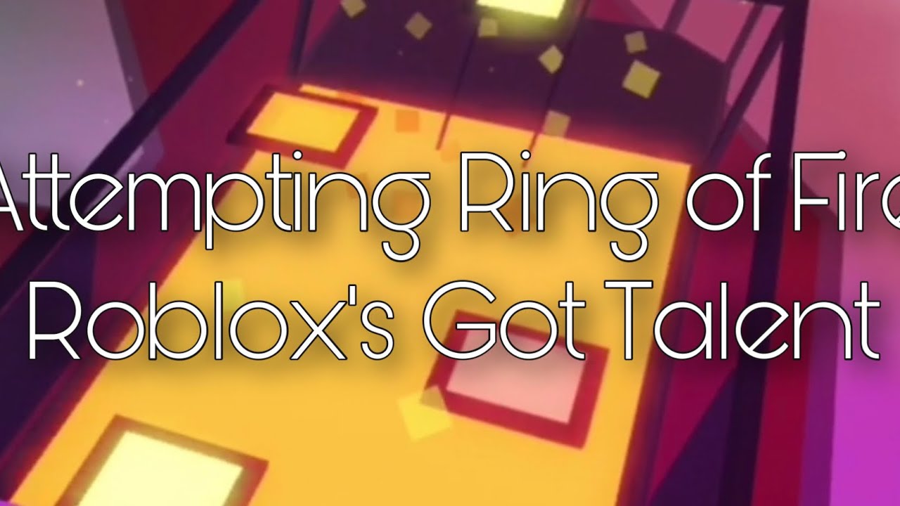 Attempting the Ring of Fire in RGT || Roblox || Roblox’s Got Talent ...