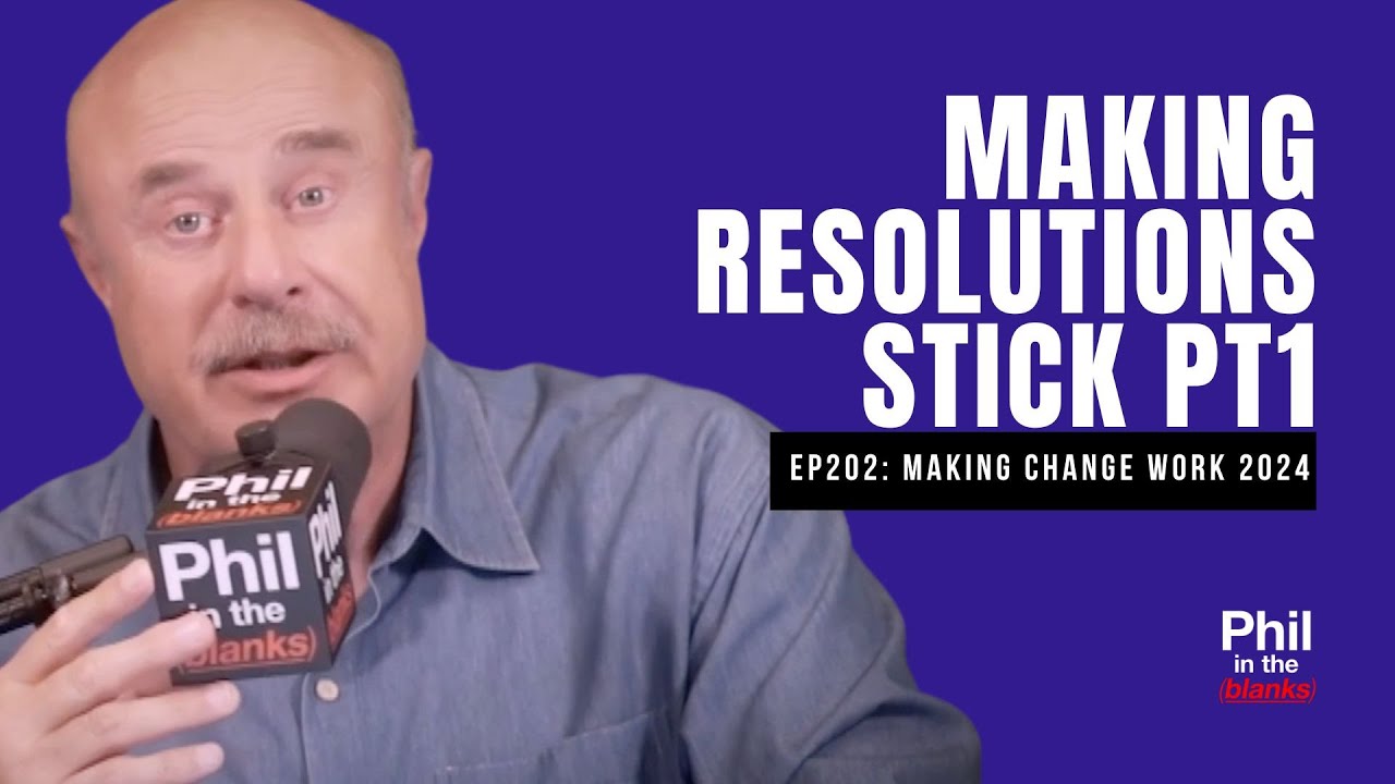 Making Resolutions Stick pt1 | Phil In The Blanks Podcast - YouTube
