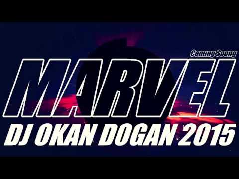 Dj Okan DOGAN - MARVEL 2015 ( Orgınal Mix )