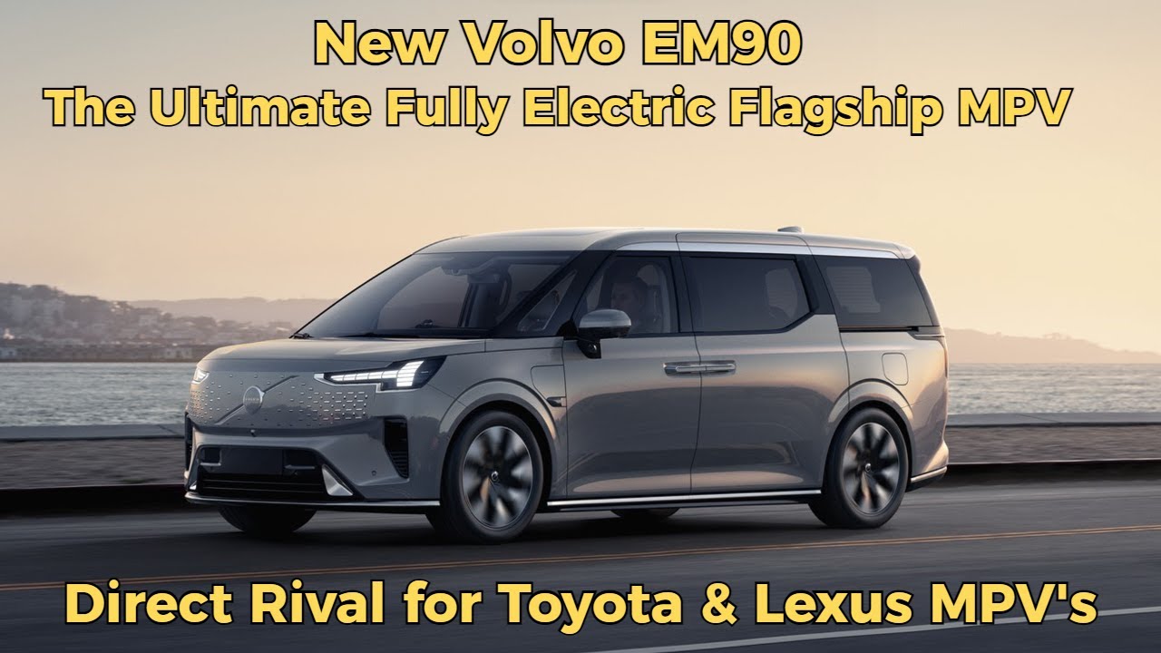 New Volvo EM90 - Direct Rival for Toyota & Lexus | The Ultimate Fully ...