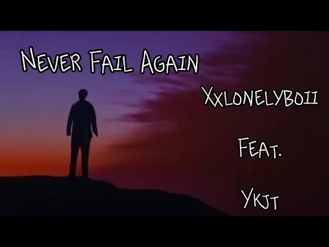 Xxlonelyboii Never Fail Again (Feat. YKJT) (Official Lyric Video) - YouTube