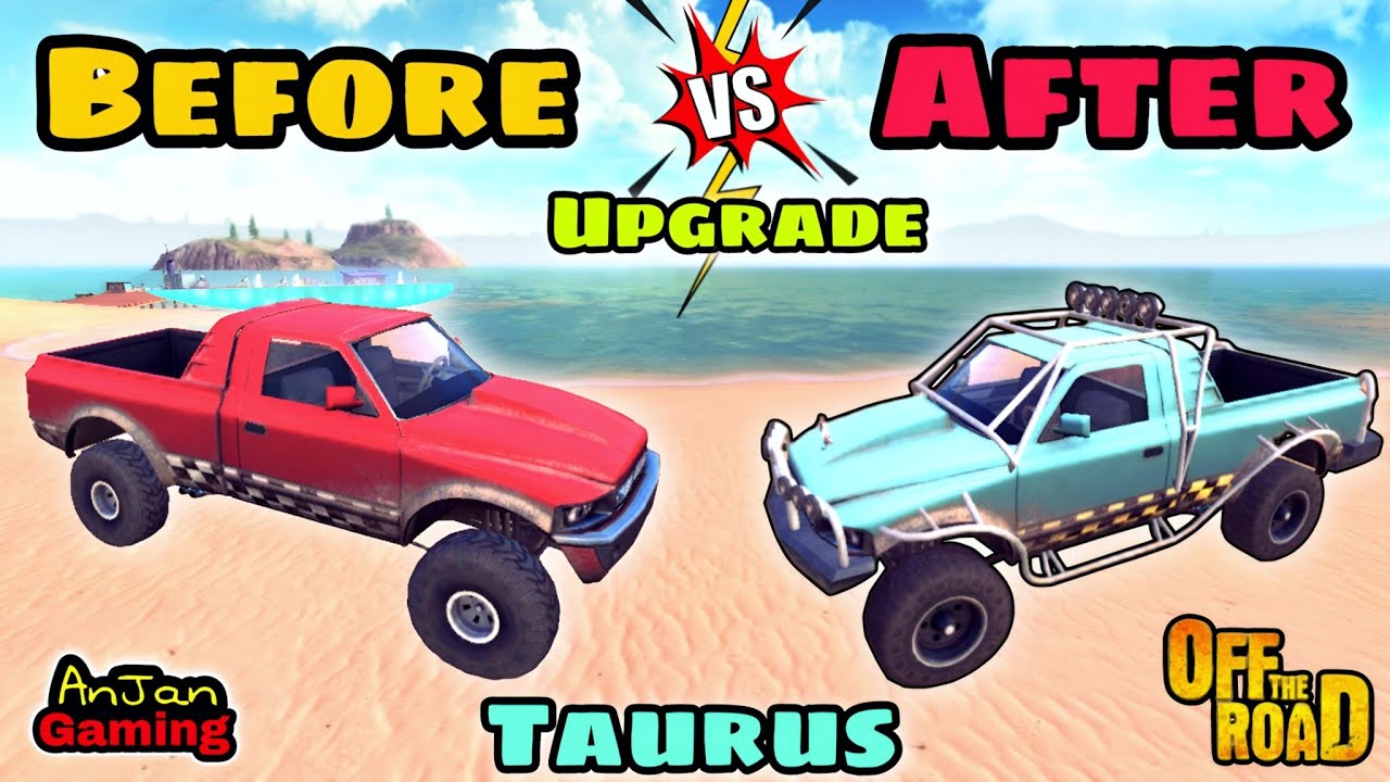 Off The Road TAURUS Before VS After Upgrade Comparison🎁😱 ️|| Otr V1.16 ...