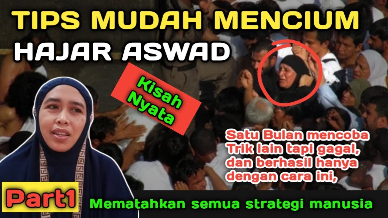 Part 1 TIPS MUDAH MENCIUM HAJAR ASWAD | KISAH NYATA DILUAR NALAR - YouTube