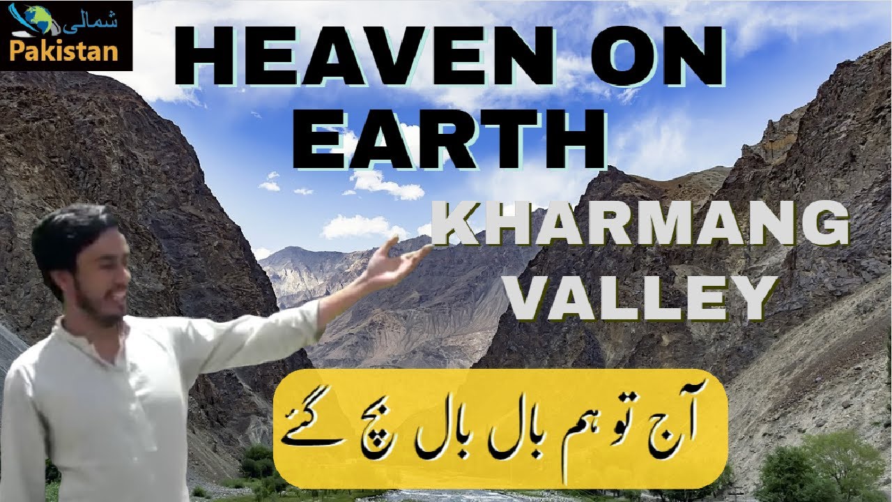 Heaven on Earth | Kharmang Valley | Shumali Pakistan Vlog - YouTube