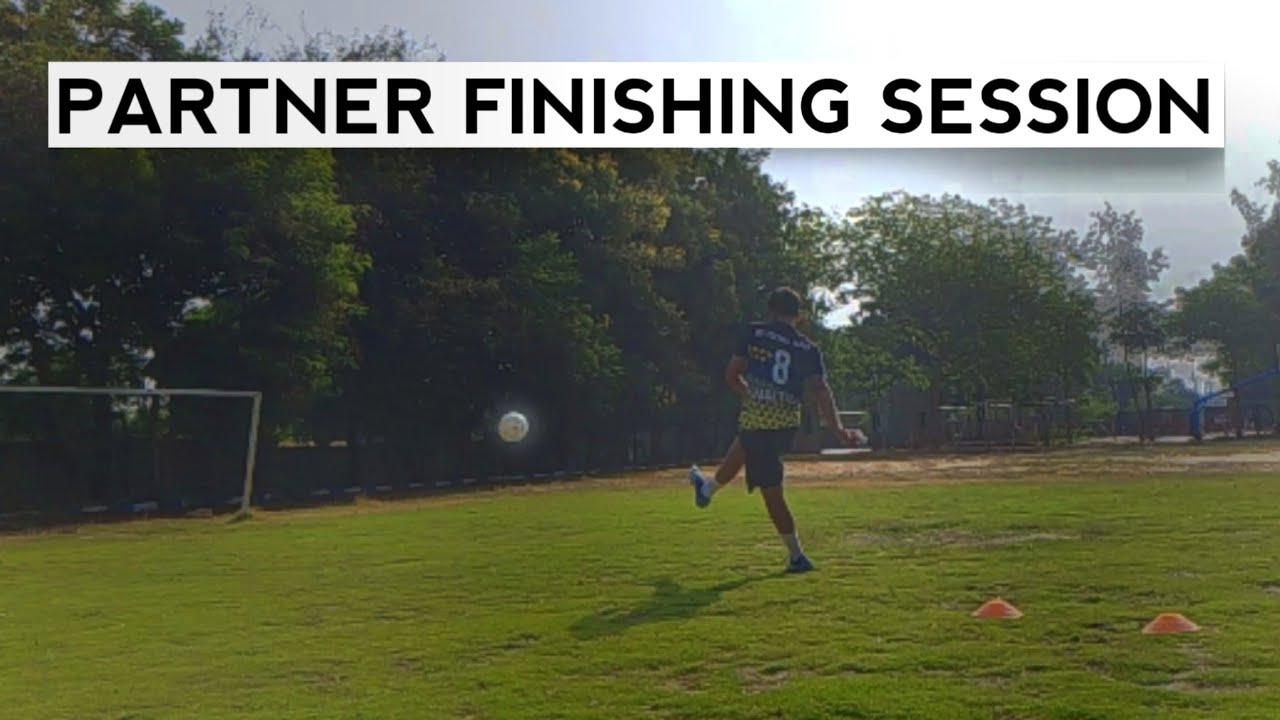 How to Improve finishing with Partner, Full With partner Finishing ...