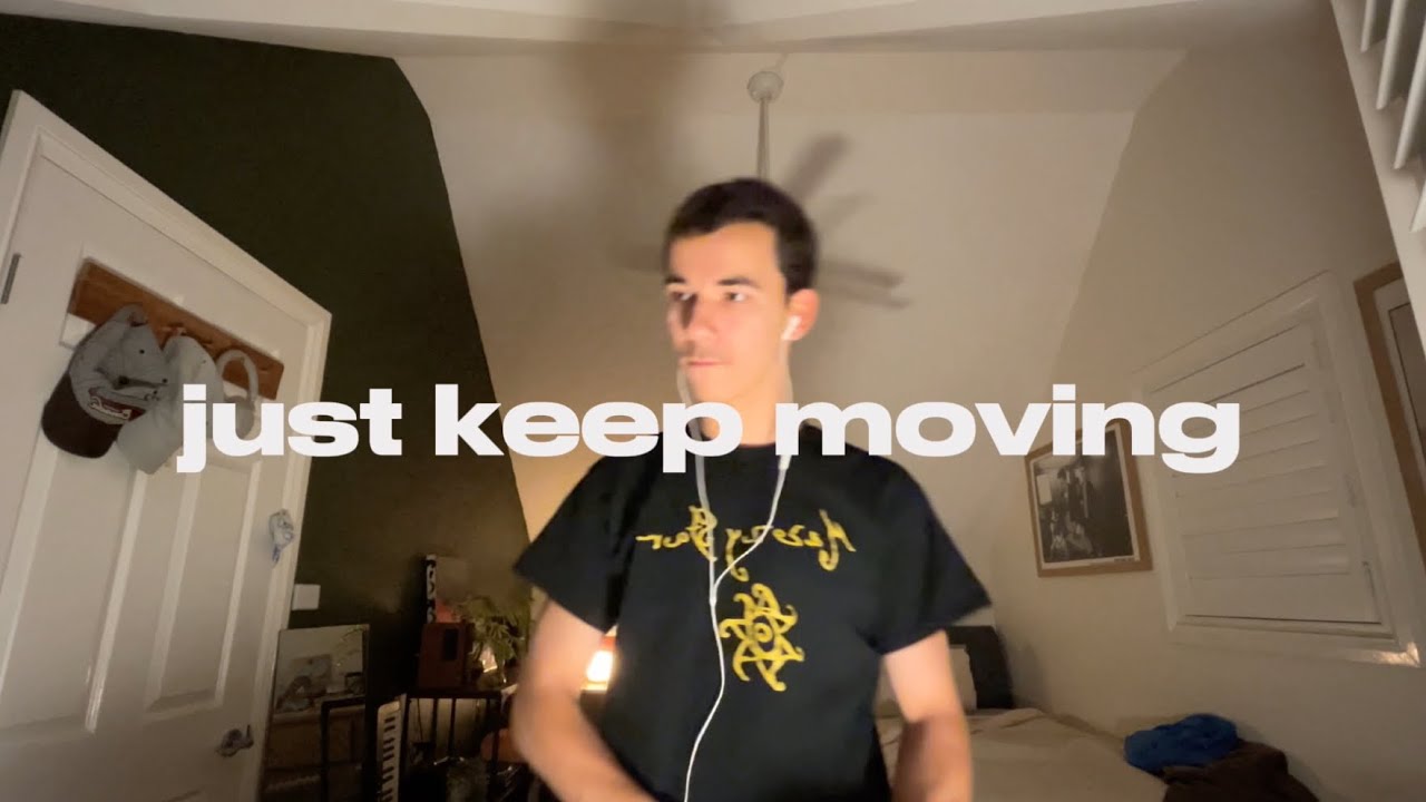 just keep moving - YouTube