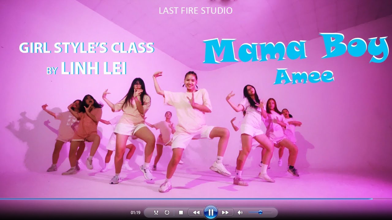 MAMA BOY - AMEE CHOREOGRAPHY by LINH LEI | GIRLSTYLE CLASS | LAST FIRE ...