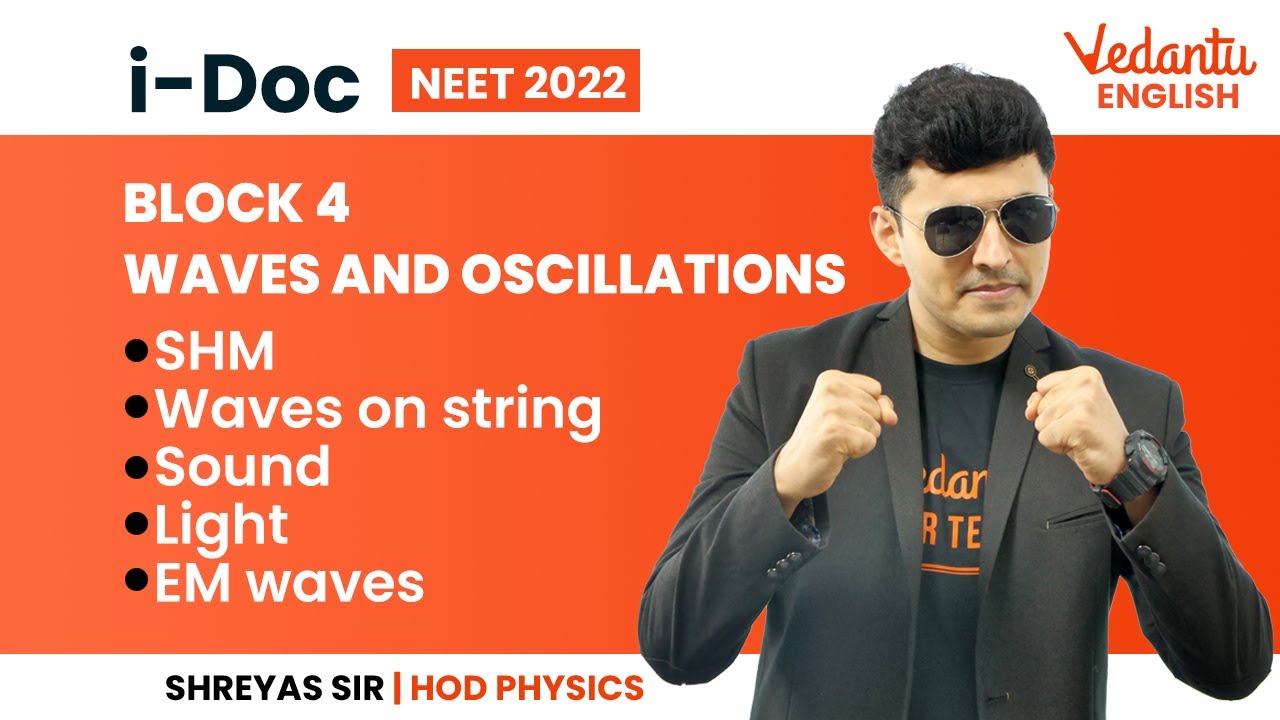 BLOCK 4: Waves and Oscillations, SHM, Waves on String, Sound, light and ...