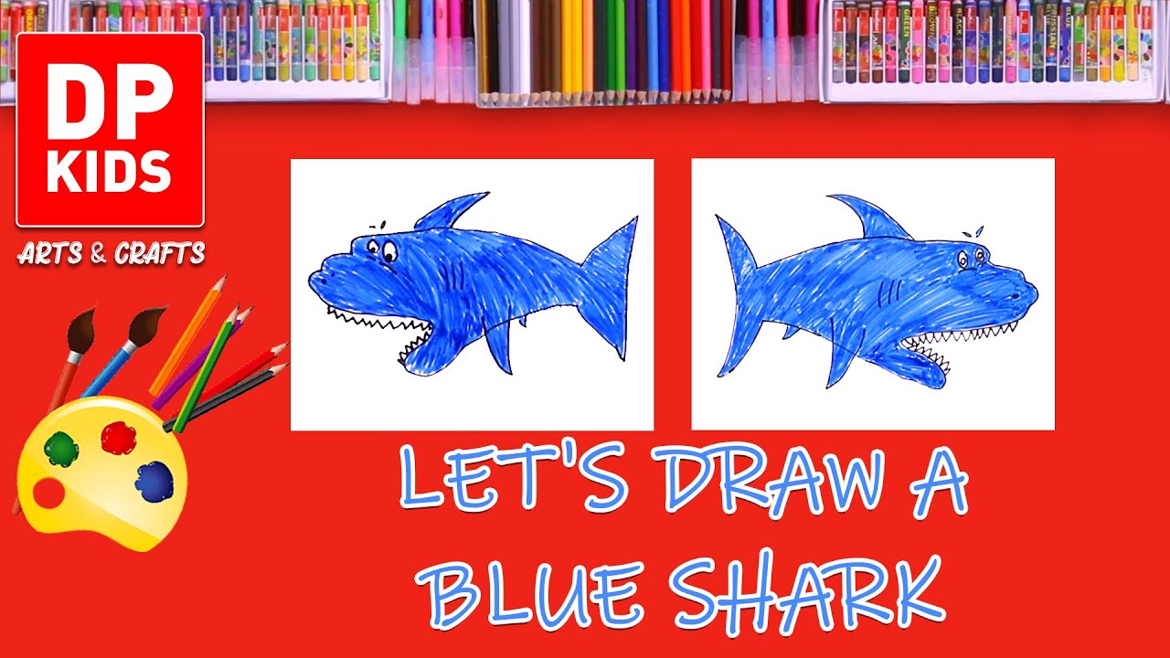 Let's draw a Blue Shark - DP KIDS ARTS (105) - YouTube