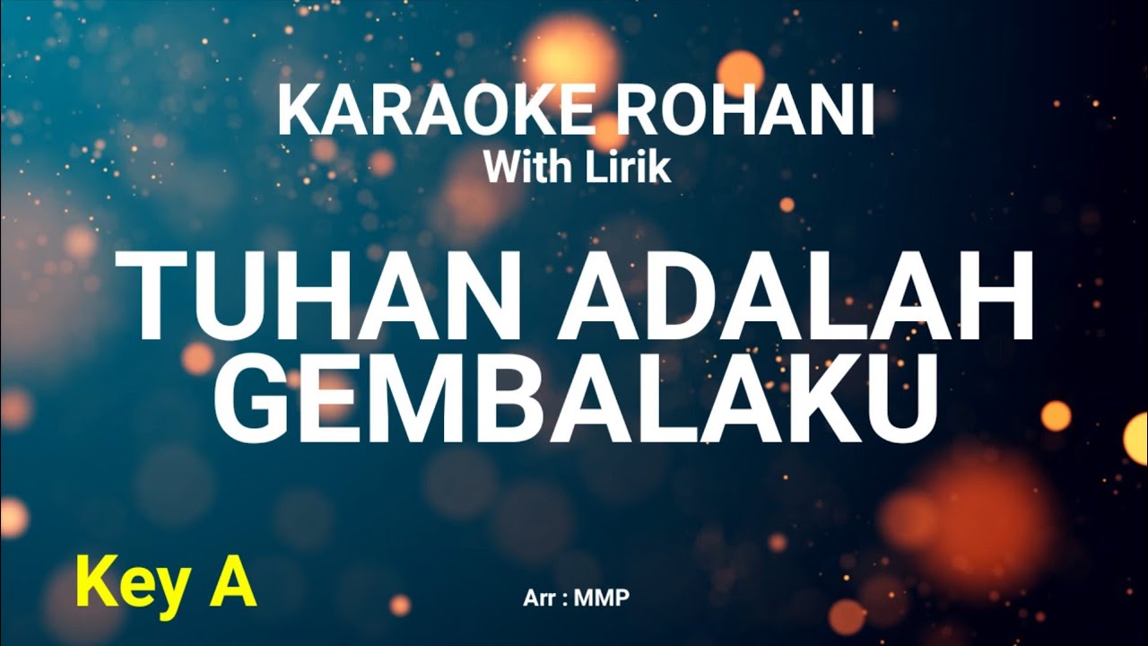 TUHAN ADALAH GEMBALAKU - KARAOKE ROHANI KRISTEN - YouTube