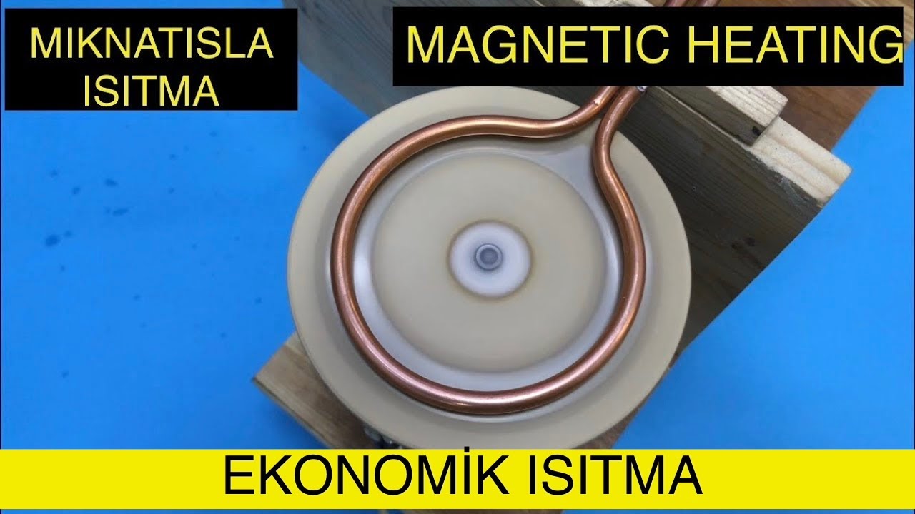 MAGNETIC HEATING WITH MAGNETS - MIKNATISLA MANYETİK ISITMA NASIL ...