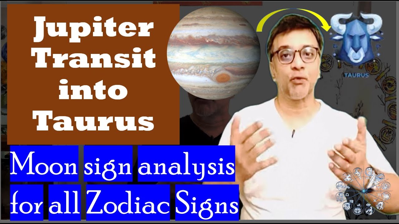 Jupiter Transit into Taurus - Moon sign analysis for all Zodiac Signs - YouTube