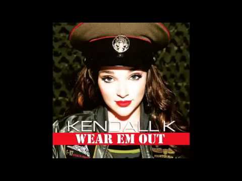Kendall K: Wear Em Out (Full Song) - YouTube