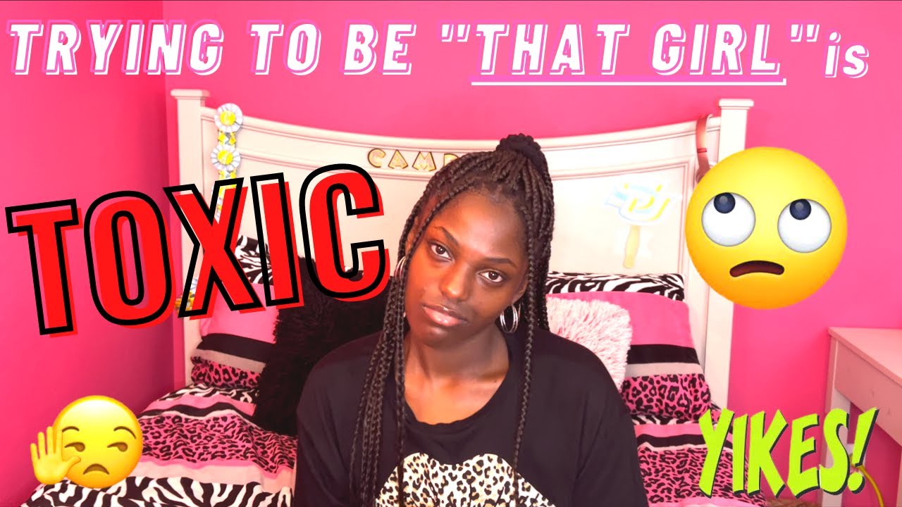 The TOXICITY of Trying to Be “THAT GIRL”… - YouTube