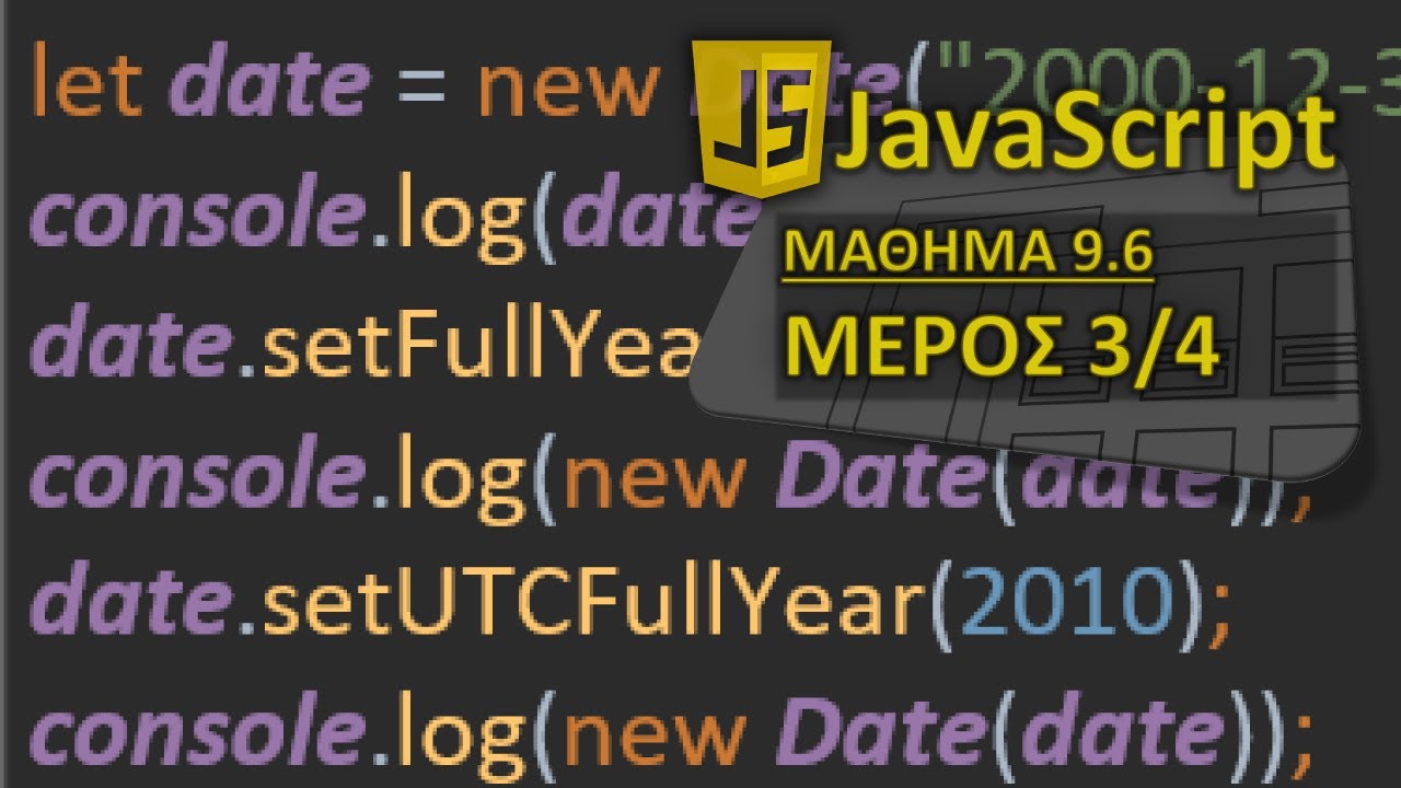 JAVASCRIPT - ΜΑΘΗΜΑ 9.6 - DATE - ΜΕΡΟΣ 3 ΑΠΟ 4 - Στατικές Μέθοδοι ...