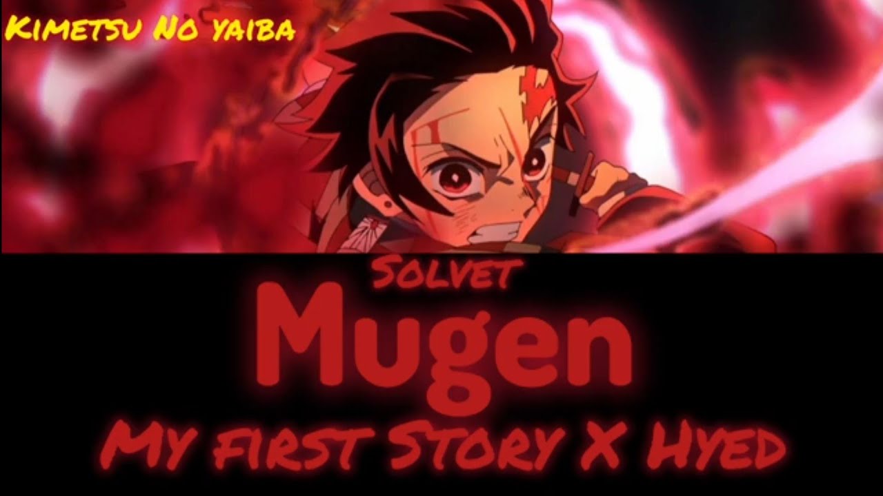 Kimetsu No yaiba Opening 5 MUGEN BY MY FIRST STORY X HYED - YouTube