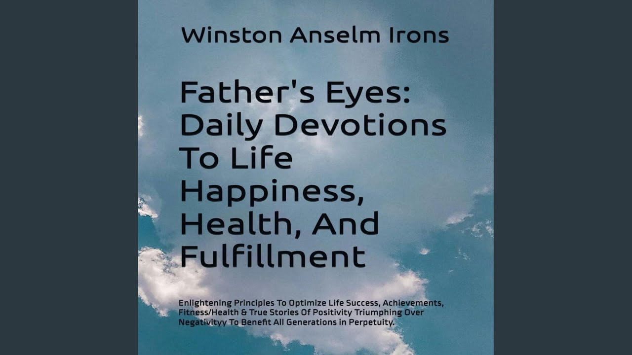 013_Chapter 7c.26 - Father's Eyes - Daily Devotions to Life Happiness ...