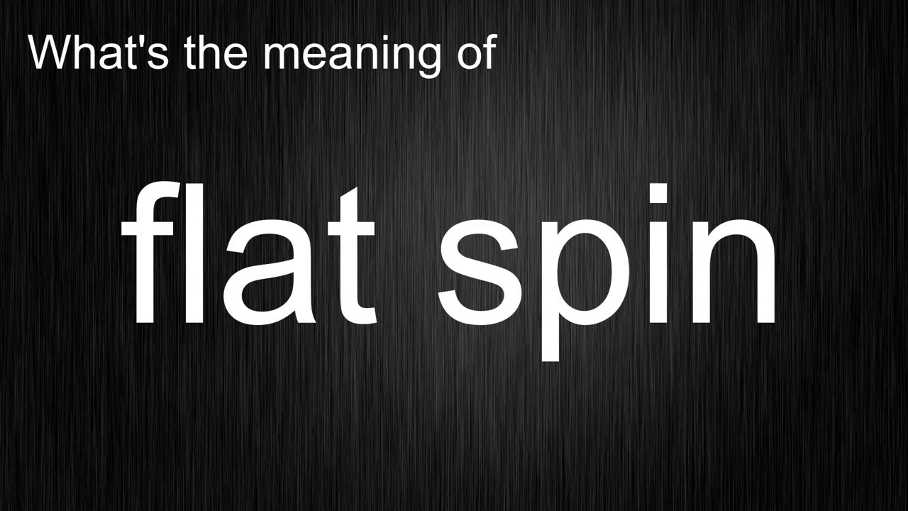 What's the meaning of "flat spin", How to pronounce flat spin? - YouTube