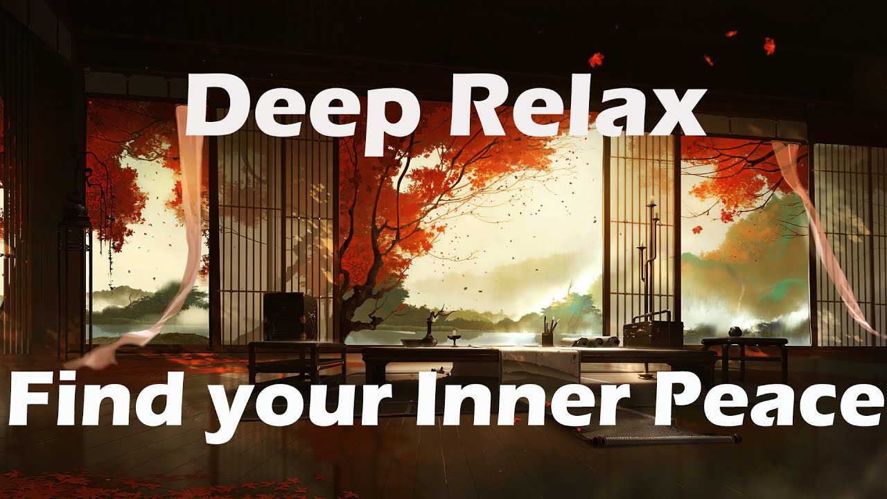 Find Your Inner Peace - deep relax music for meditation and reduce ...
