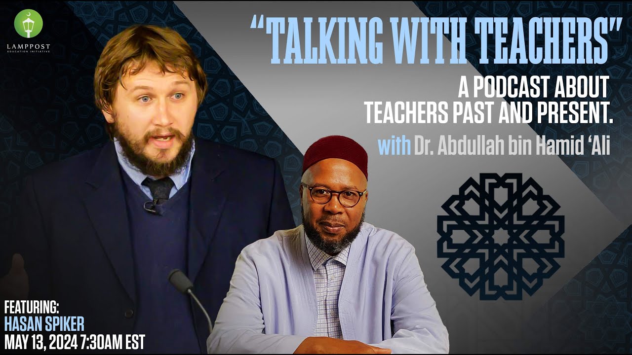 Talking With Teachers-Season 2-Episode 2-Shaykh Hasan Spiker - YouTube