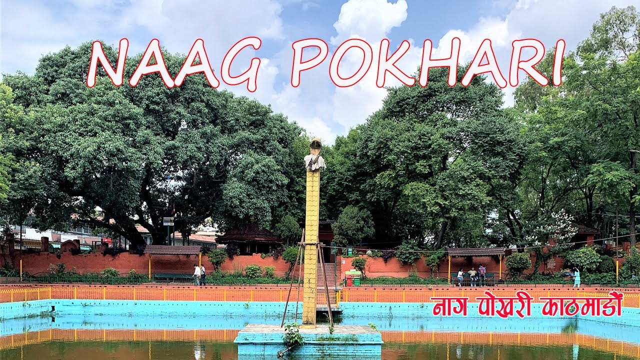 Naag Pokhari Kathmandu - YouTube