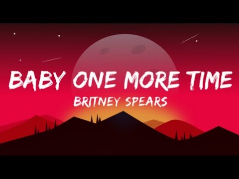 Britney Spears "Baby One More Time " Lyrics - YouTube