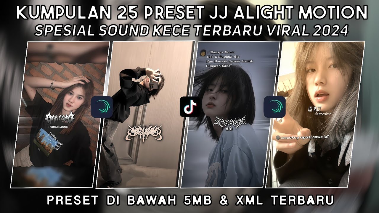 KUMPULAN 25 PRESET JJ ALIGHT MOTION SPESIAL SOUND KECE TERBARU VIRAL 2024 | PRESET DI BAWAH 5 MB ...