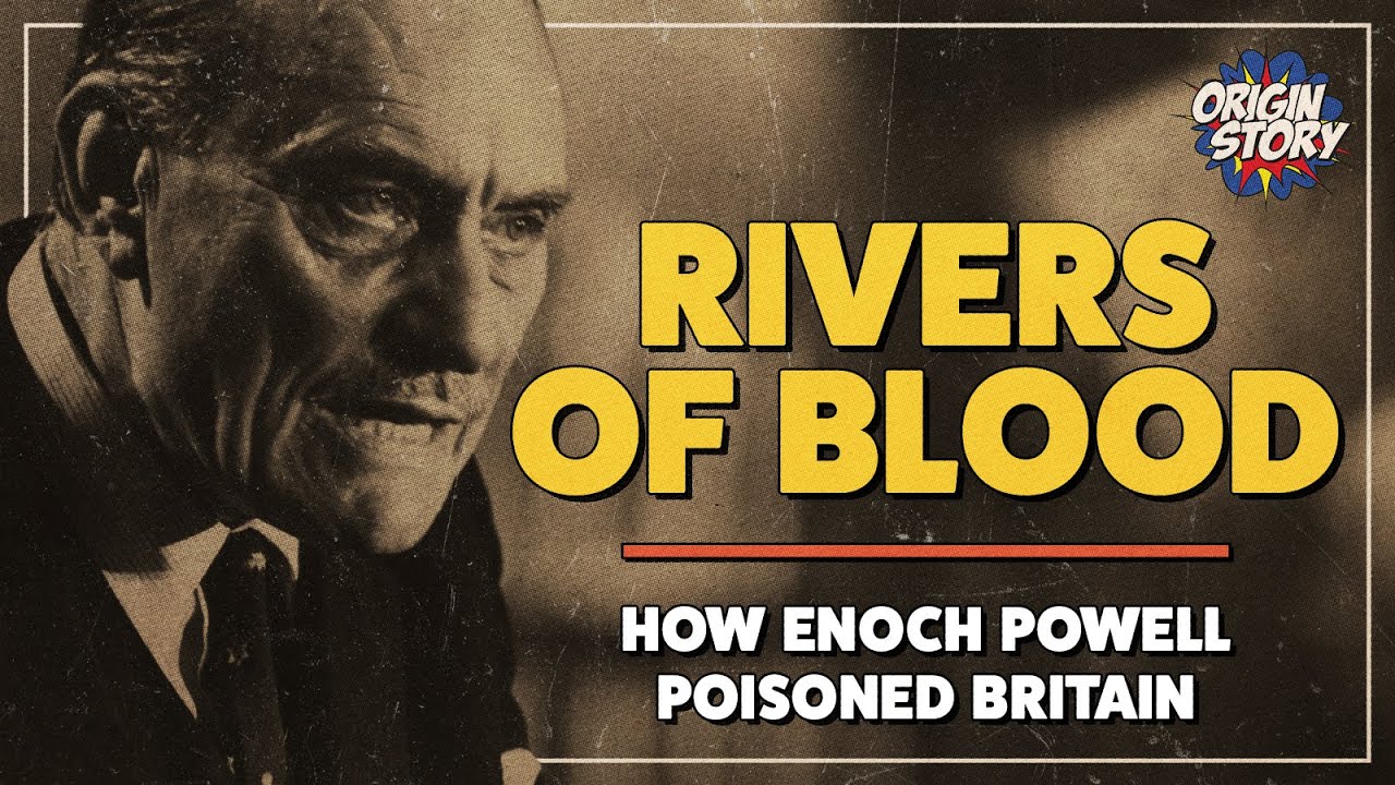 Rivers of Blood – How Enoch Powell poisoned Britain | Origin Story ...