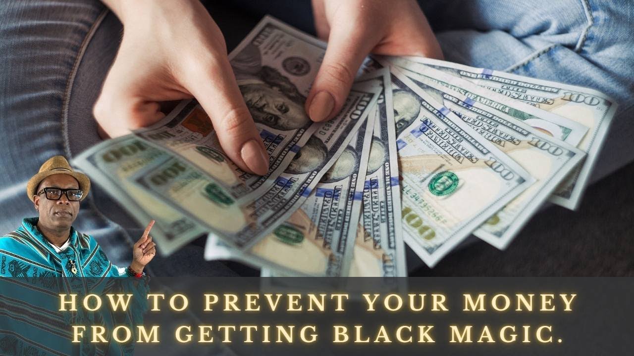 How to Prevent your Money from Getting Black Magic - YouTube