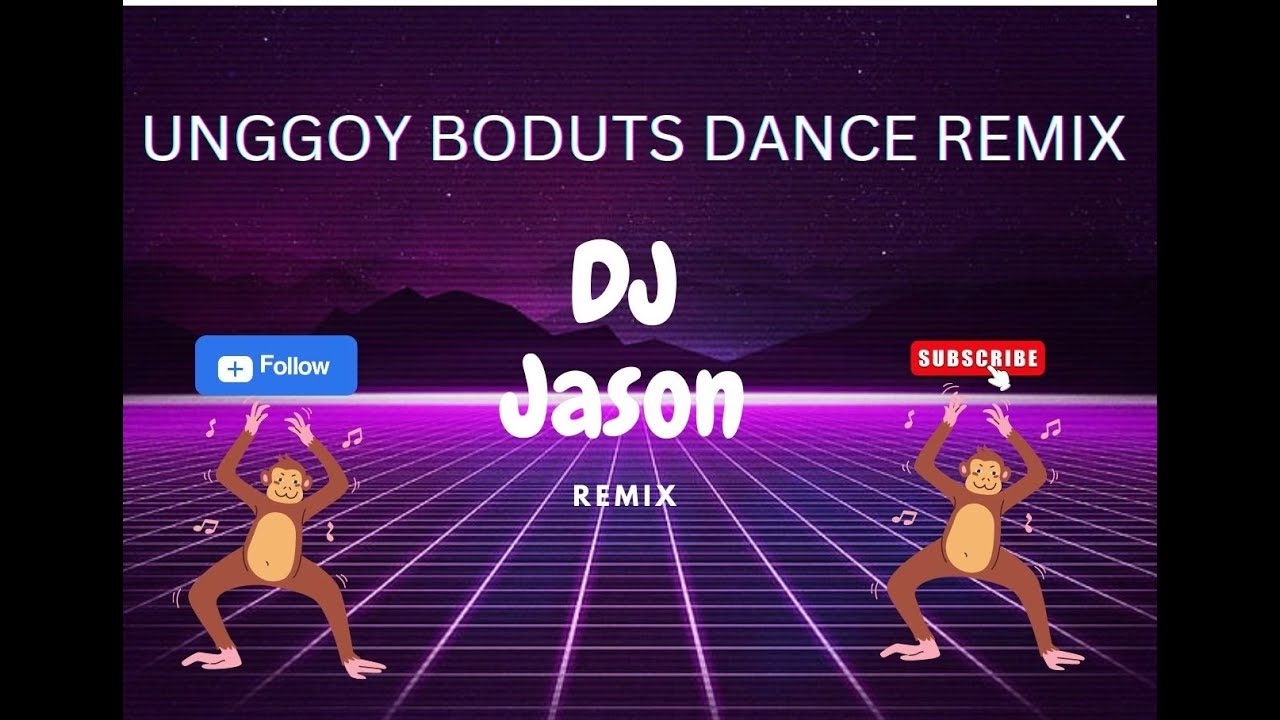 UNGGOY BODUTS DANCE DJ JASON REMIX - YouTube
