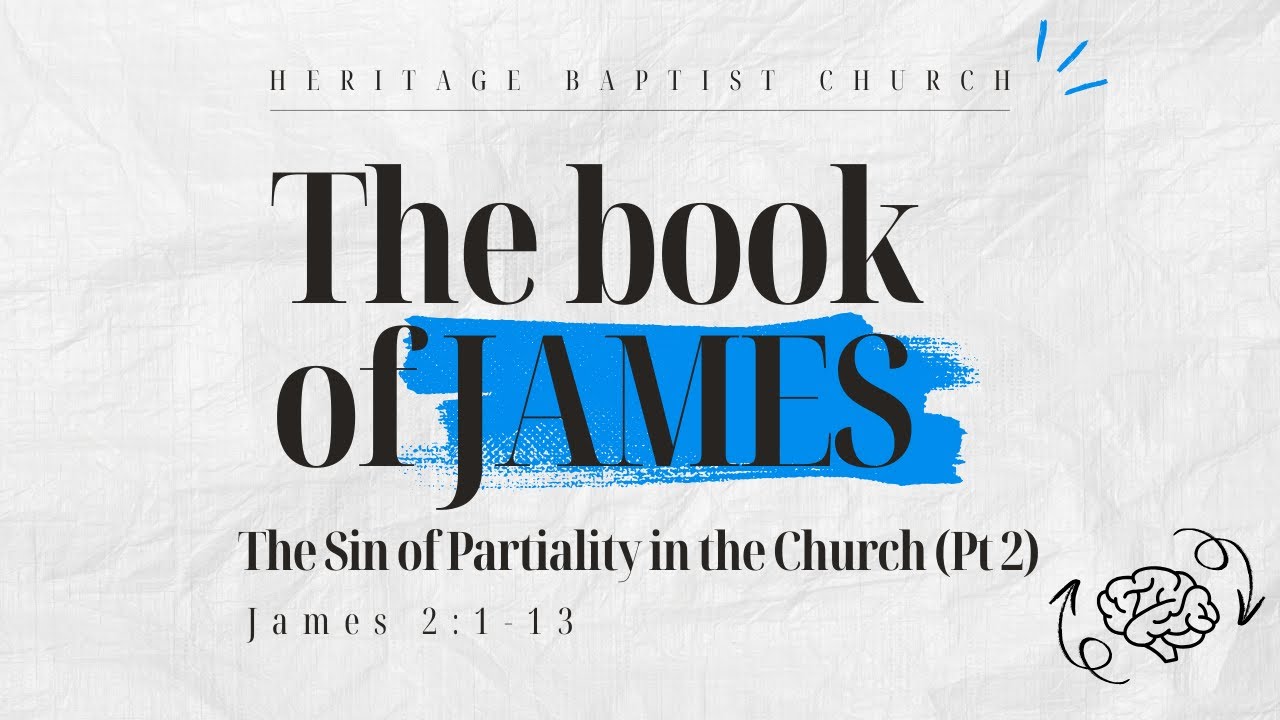 The Sin of Partiality in the Church (pt. 2) - James 2:1-13 // 16 ...