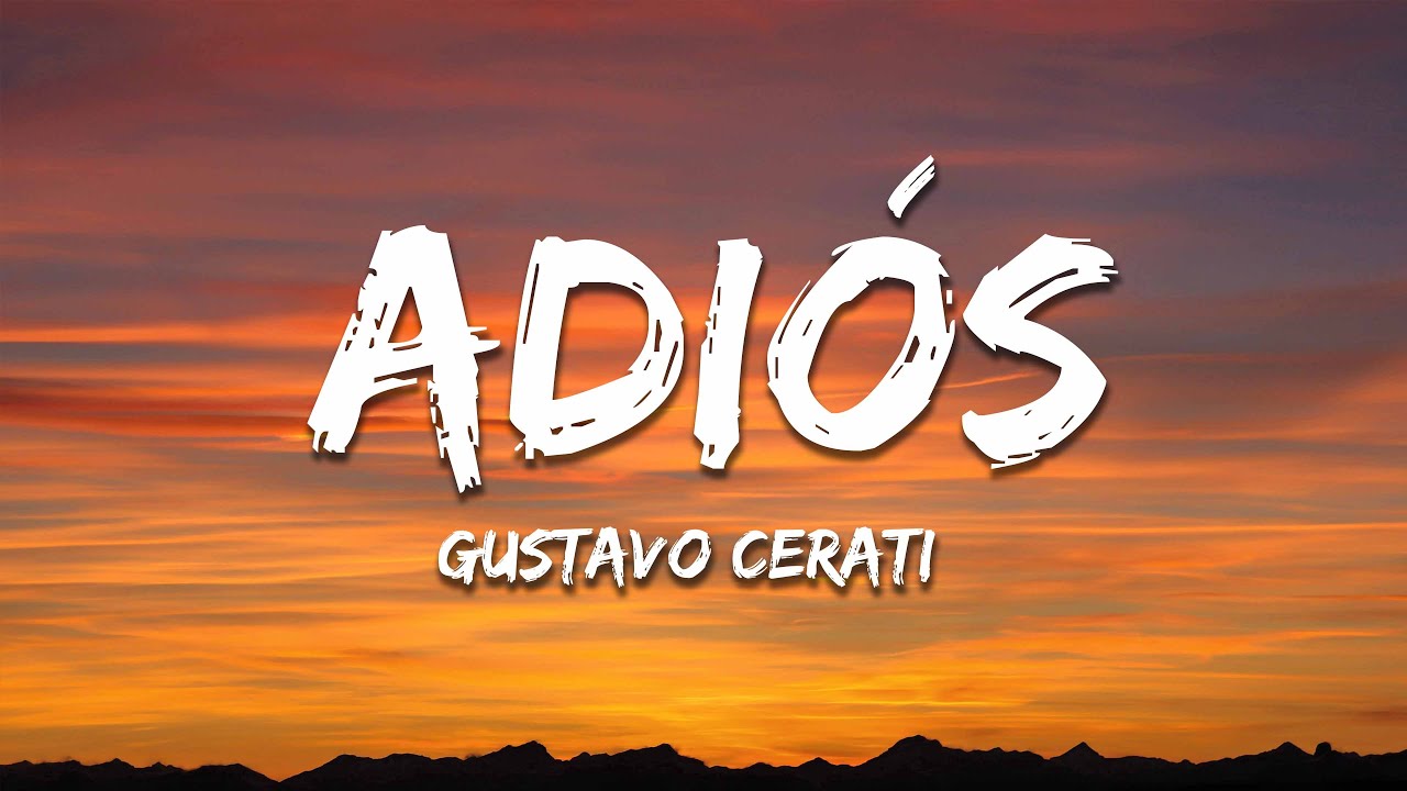 Gustavo Cerati - Adiós (Letra / Lyrics) - YouTube
