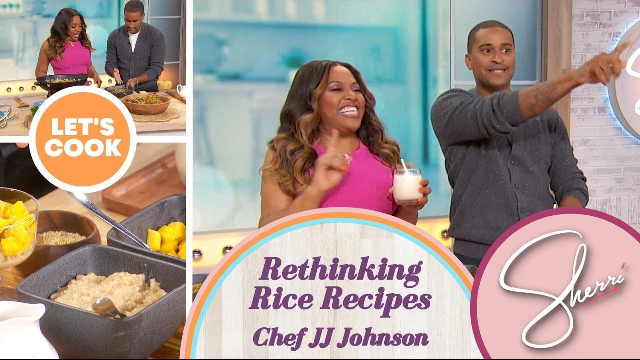 Rethinking Rice Recipes with Chef JJ Johnson | Sherri Shepherd - YouTube