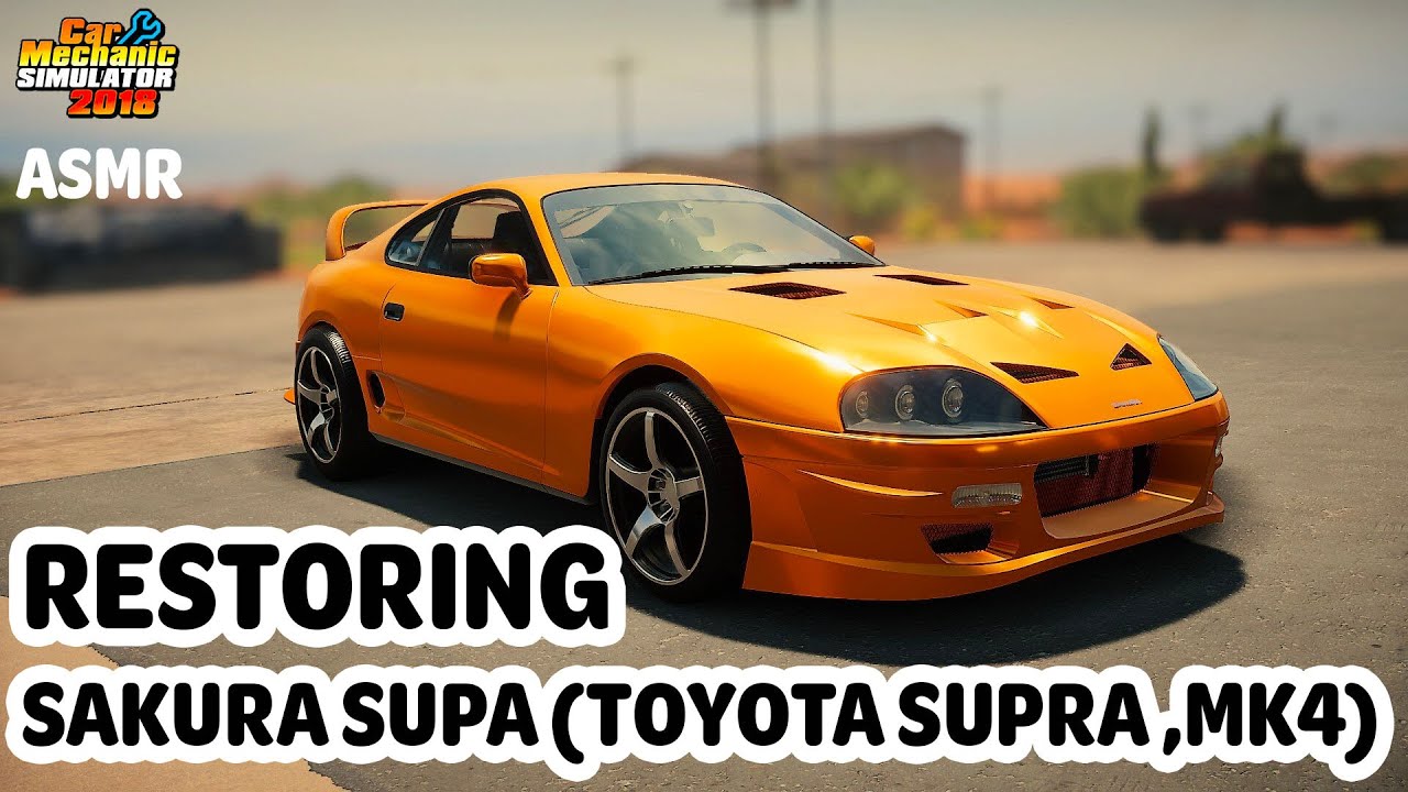 Car Mechanic Simulator 2021-Sakura Supa (Toyota Supra MK4) Restoration ...