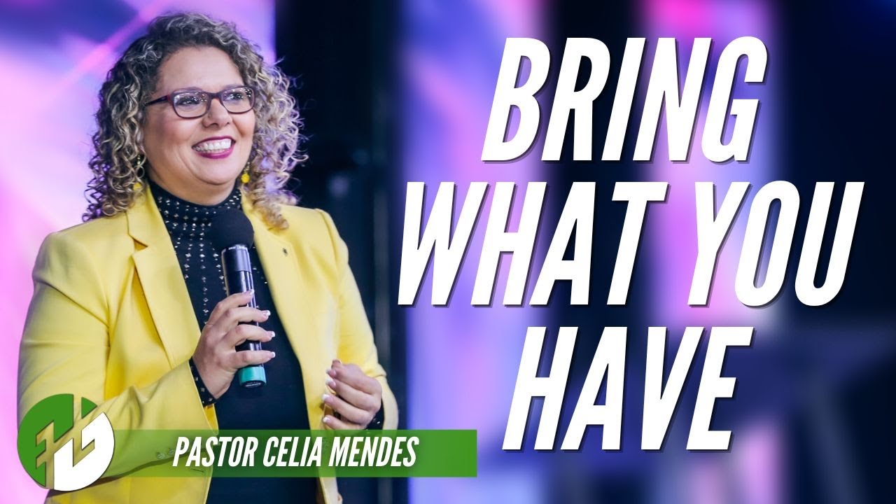 Bring What You Have - Pastor Celia Mendes | HopeNYC - YouTube
