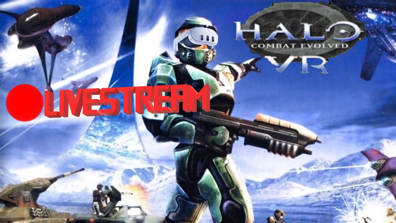 Halo in VR !!!! | Halo Combat Evolved VR LiveStream - YouTube