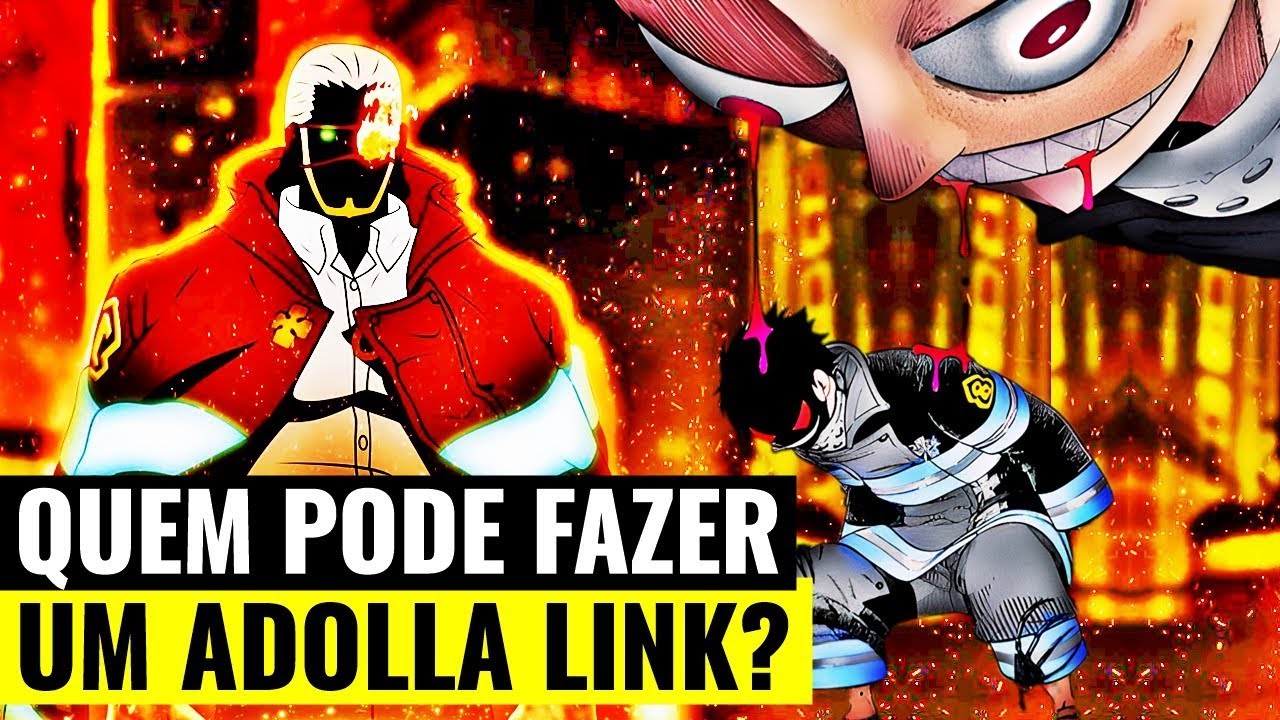O QUE É UM ADOLLA LINK E QUEM PODE FAZER? FIRE FORCE #SPOILER - YouTube