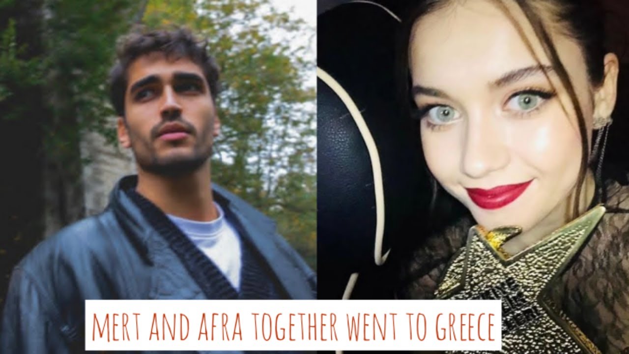 Mert Ramazan Demir and Afra Saraçoğlu Together Went to Greece ! - YouTube